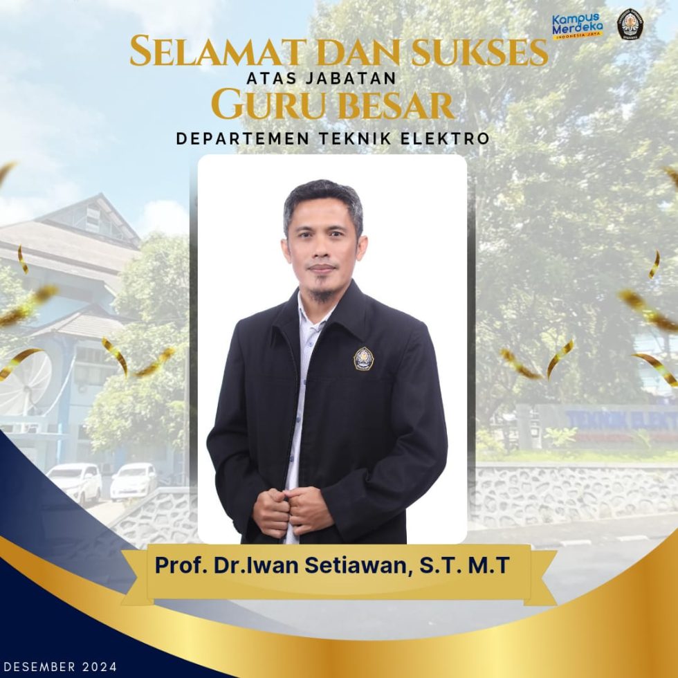 SELAMAT ATAS PENGANGKATAN PROF. DR. IWAN SETIAWAN, S.T., M.T. SEBAGAI ...